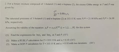 solved 2 for a binary mixture composed of 1 butanol 1 and