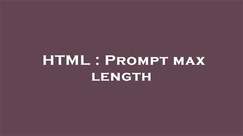 Html Prompt Max Length Youtube