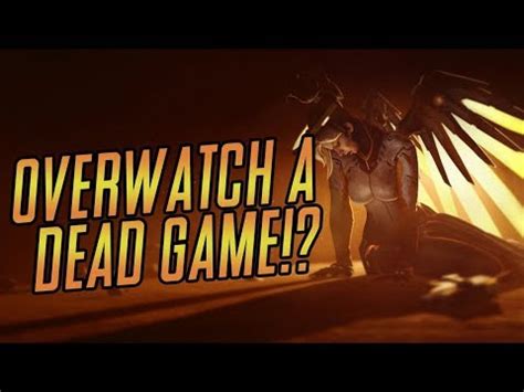 WHY OVERWATCH IS DYING My Feelings About It Tumbex
