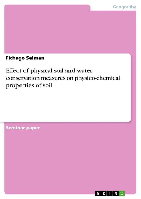 Effect of physical soil and water conservation measures on physico-chemical properties of soil ...