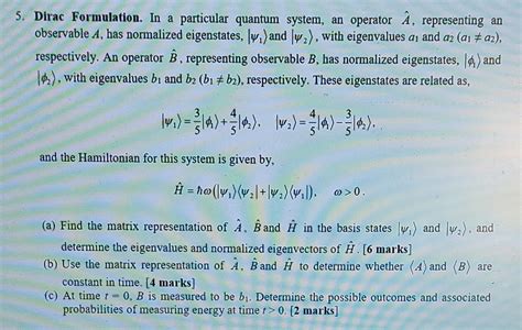 Solved 5 Dirac Formulation In A Particular Quantum System