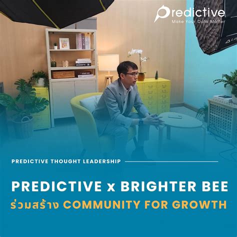 Predictive ขอขอบคุณทีมงาน Brighterbee ที่ให้เกียรติเชิญคุณต่อ ณัฐกรณ์ รัตนชัยสิทธิ์ Ceo