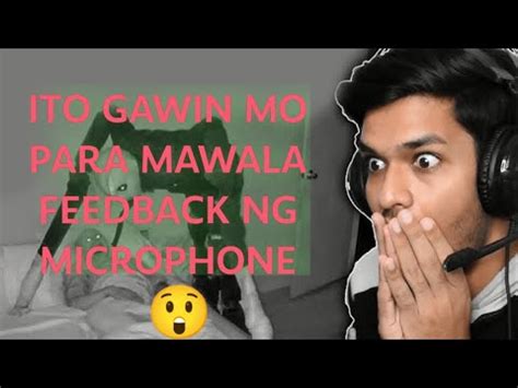 GANITO MAGANDANG GAWIN KAPAG MAY FEEDBACK ANG MICROPHONE MO SIMPLE TIPS ...
