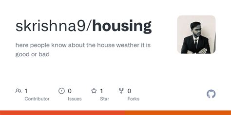 GitHub Skrishna9 Housing Here People Know About The House Weather It Is Good Or Bad