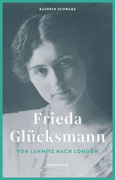 Frieda Glücksmann Von Lehnitz Nach London Schöne Bücher