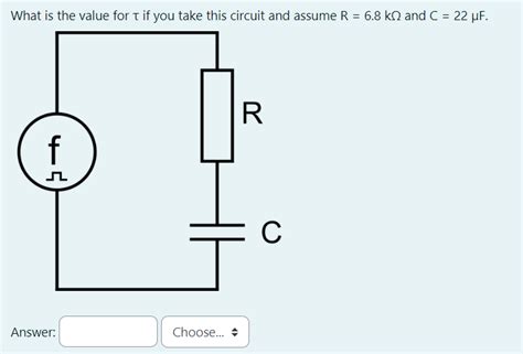 Solved What Is The Value For Tau If You Take This Circuit Chegg Com