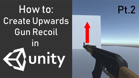 How To Add Gun Recoil In Unity Unity 3d Tutorial Part 2 Youtube