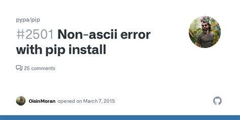 Non Ascii Error With Pip Install · Issue 2501 · Pypapip · Github