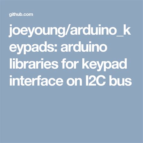 Joeyoungarduinokeypads Arduino Libraries For Keypad Interface On I2c Bus