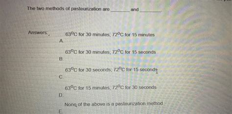 Solved The Two Methods Of Pasteurization Are And Answers Chegg