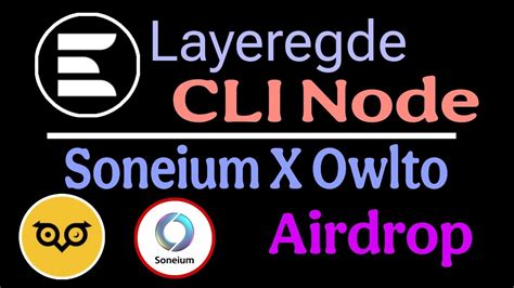 Run Layeredge Cli Node Soneium Airdrop Owlto Finance Task Youtube