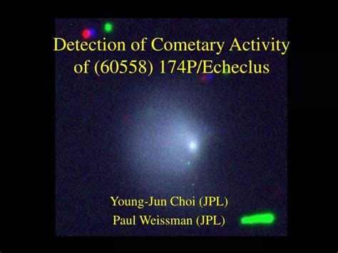 Ppt Detection Of Cometary Activity Of 60558 174p Echeclus Powerpoint Presentation Id 3787499