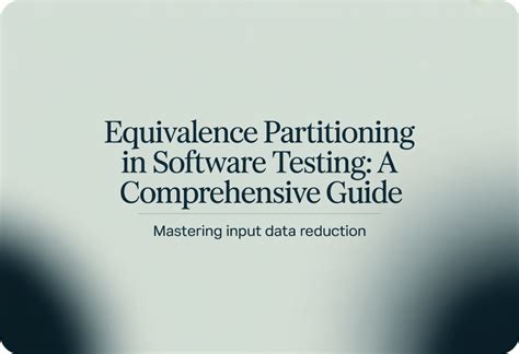 Equivalence Partitioning In Software Testing A Comprehensive Guide