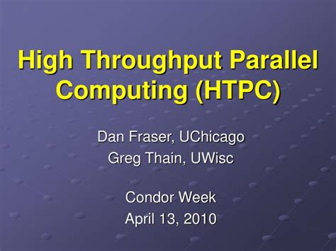 Ppt High Throughput Parallel Computing Htpc Powerpoint Presentation Id2506474