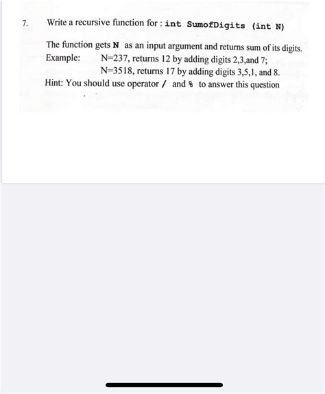 Solved 7 Write A Recursive Function For Int Sumofdigits