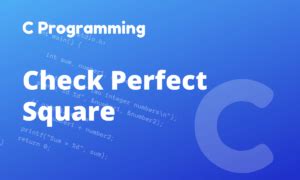 C Program To Check For A Perfect Square CodingTute