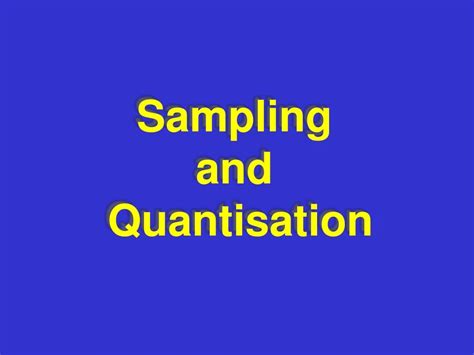 Ppt Sampling And Quantisation In Image Processing Powerpoint