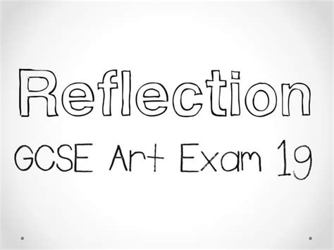 Reflection Gcse Exam 2019 Ppt Arts And Crafts Hobbies And Interests