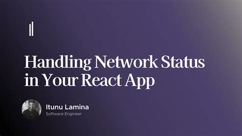 Handling Network Status In Your React App Itunu Lamina