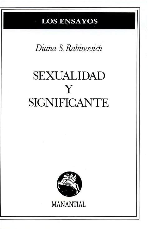 Diana S Rabinovich Sexualidad Y Signific D Iana S Rabinovich S E X U A L I D A D Y S I G N I
