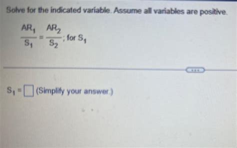 Solved Solve For The Indicated Variable Assume All Chegg