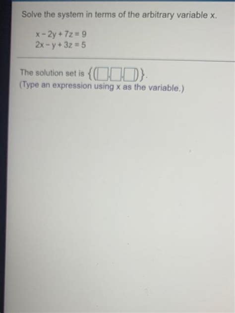 solved solve the system in terms of the arbitrary variable