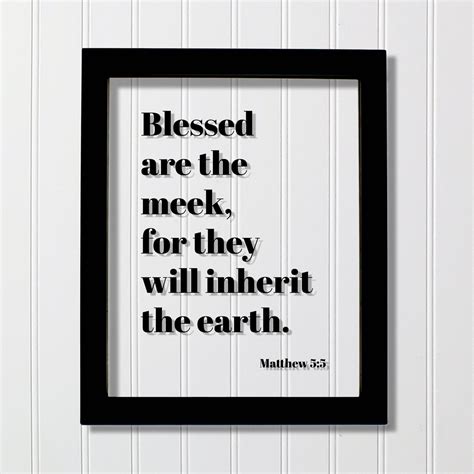 Matthew 55 Blessed Are The Meek For They Will Inherit The Earth