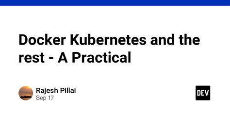 Docker Kubernetes And The Rest A Practical Dev Community