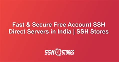 Free Ssh Direct Servers In India Ssh Stores
