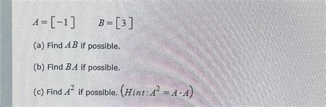 solved a [ 1] b [3] a ﻿find ab ﻿if possible b ﻿find ba