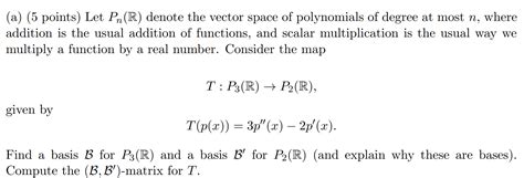 Solved A 5 Points Let Pn R Denote The Vector Space Of