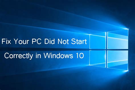 7 Solutions Your Pc Did Not Start Correctly Error In Windows 10