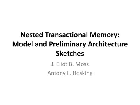 Ppt Nested Transactional Memory Architecture And Model Overview