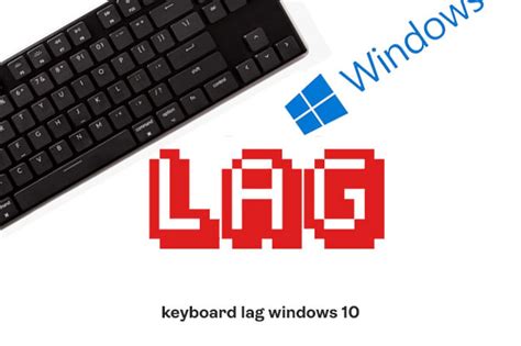 how to fix keyboard lag windows 10 2021 update