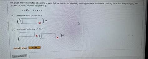 Solved The Given Curve Is Rotated About The X Axis Set Up