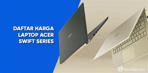 Daftar Harga Terbaru Laptop Acer Swift Series