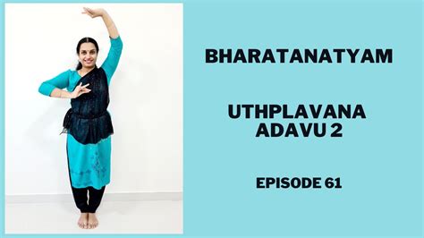 Bharatanatyam Basics Uthplavana Adavu 2 Episode 61 Youtube