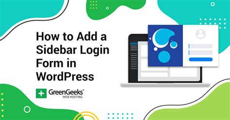 How To Add A Sidebar Login Form In Wordpress Greengeeks