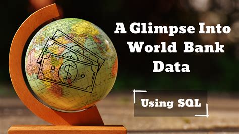 A Glimpse Into World Bank Data