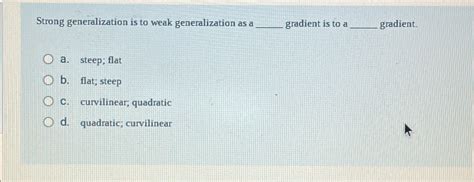 Solved Strong Generalization Is To Weak Generalization As