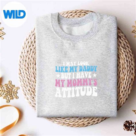 Mommy Svg I May Look Like My Daddy But I Have My Mommys Attitude Svg