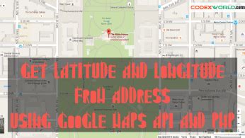 Get Latitude And Longitude From Address Using Google Maps API And PHP CodexWorld