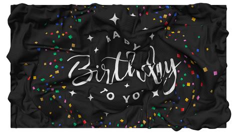 Happy Birthday To You Flag Waves With Realistic Bump Texture Flag Background 3d Rendering