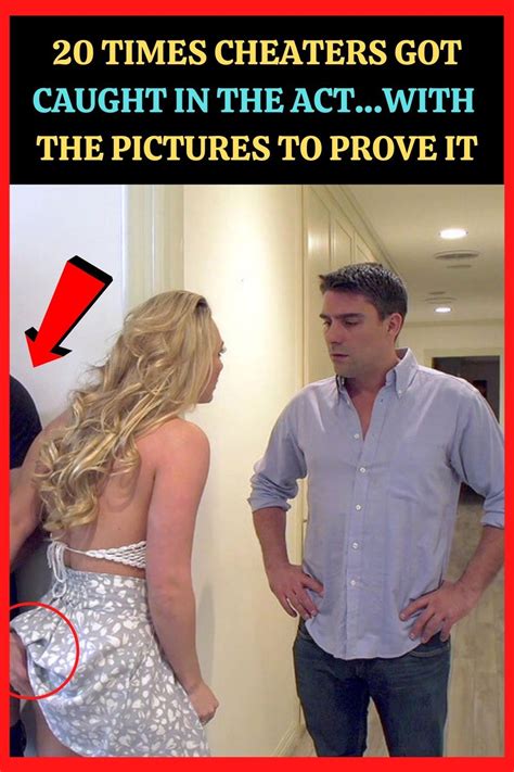 20 TIMES CHEATERS GOT CAUGHT IN THE ACTWITH THE PICTURES TO PROVE IT