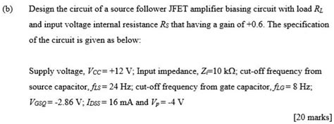 B Design The Circuit Of A Source Follower Jfet Amplifier Biasing