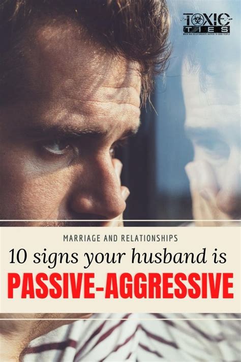 10 Signs Your Husband Is Passive Aggressive Toxic Ties