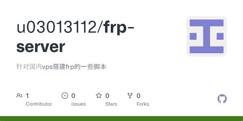 GitHub u03013112 frp server 针对国内vps搭建frp的一些脚本