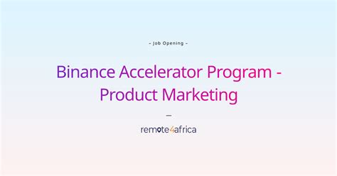 Remote Binance Accelerator Program Product Marketing Job At Financial