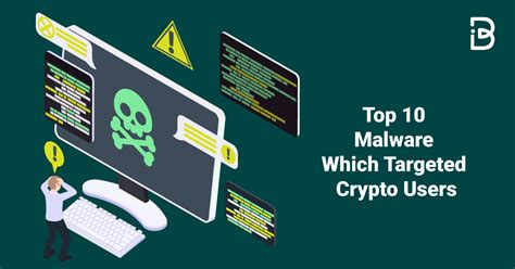 Top 10 Malware Which Targeted Crypto Users Immunebytes