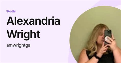 Alexandria Wright Amwrightga Profile Padlet